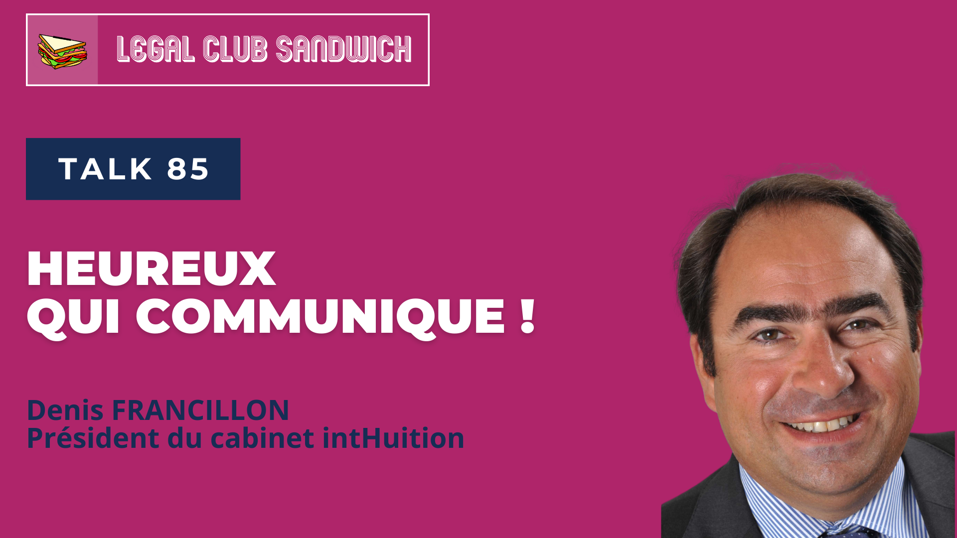 Intervention de Denis Francillon, Expert en communication d'entreprise